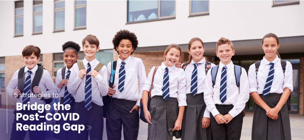 5 Ways Schools Can Bridge the Post-COVID Literacy Gap - LexiaUK