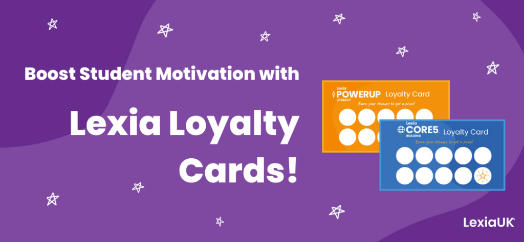 Boost Student Motivation with Lexia Loyalty Cards! - LexiaUK