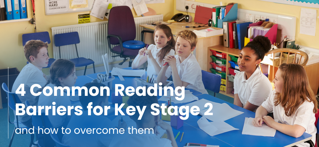 4 Common Barriers to Reading Growth in Key Stage 2 Pupils – And How to ...
