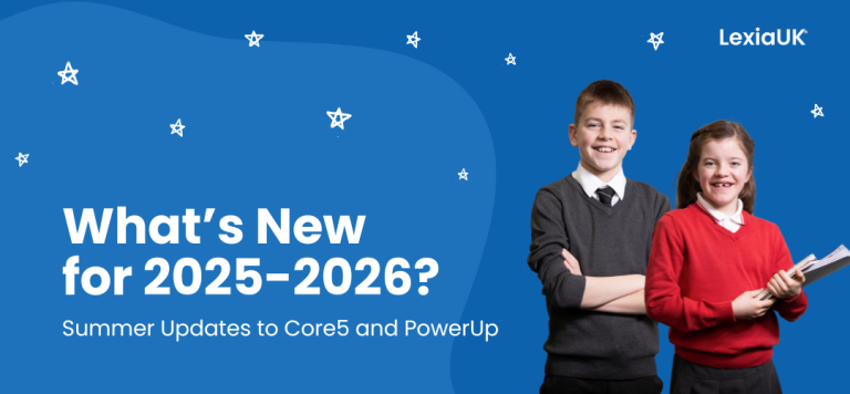 What's New for Core5 Reading and PowerUp Literacy in 2025-2026? - LexiaUK